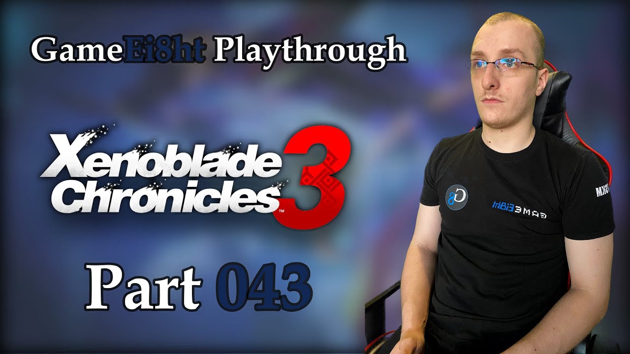 GameEi8ht Playthrough 043 - Xenoblade Chronicles 3 - Du contenu sur ...