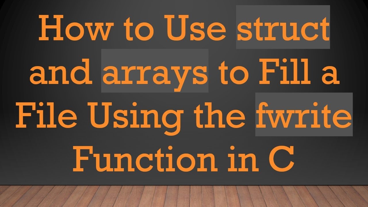How To Use Struct And Arrays To Fill A File Using The Fwrite Function In C Youtube 2619