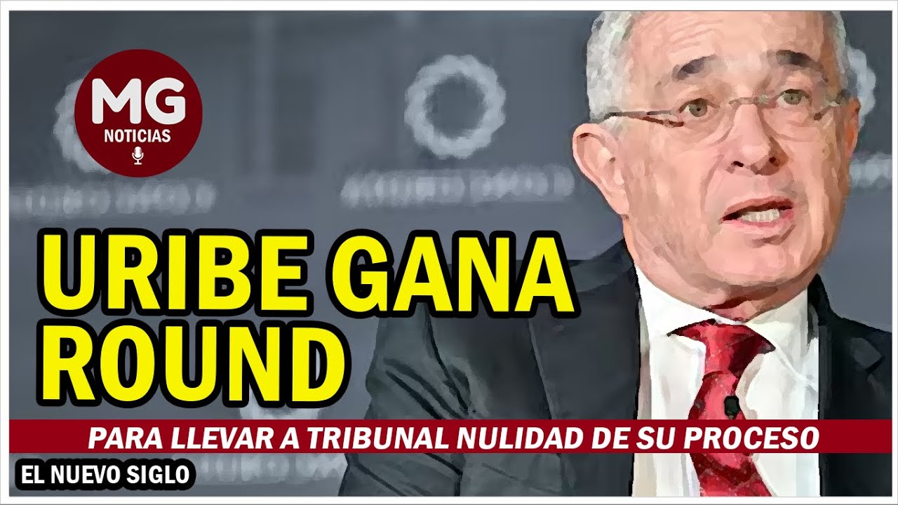 URGENTE ⛔ URIBE GANA ROUND PARA LLEVAR A TRIBUNAL NULIDAD DE SU PROCESO ...