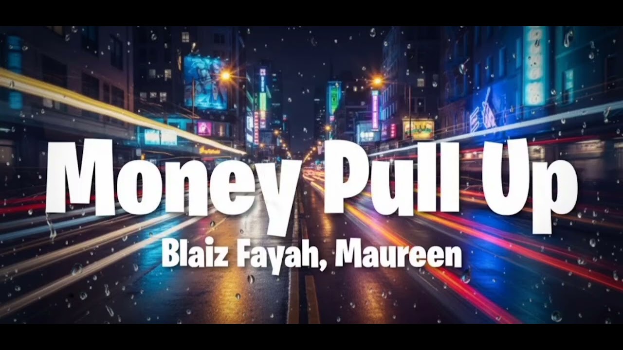 Blaiz Fayah X Maureen - Money Pull Up (Lyrics) (slowed+reverb) - YouTube