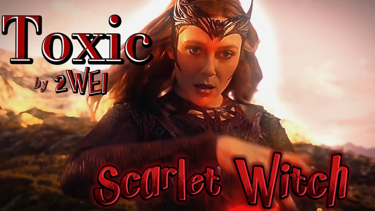 Scarlet Witch - Toxic (by 2WEI - YouTube