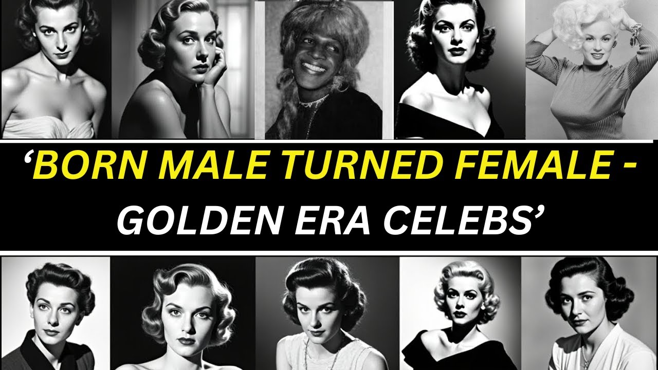 Golden Age Celebrities Who Were Actually Born Male - YouTube