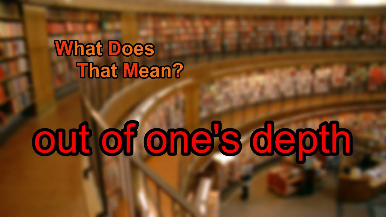 What does out of one's depth mean? - YouTube