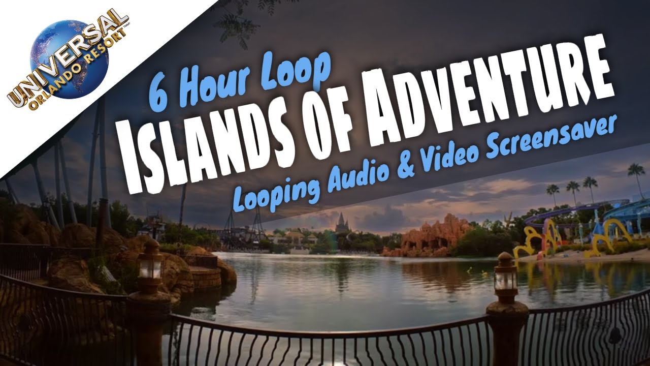 Universal Islands Of Adventure (Looping Theme Park Screensaver ...