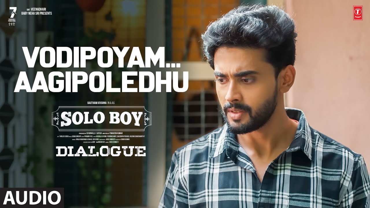 Vodipoyam…Aagipoledhu Dialogue | Solo Boy | Gautham Krishna,Shwetha ...