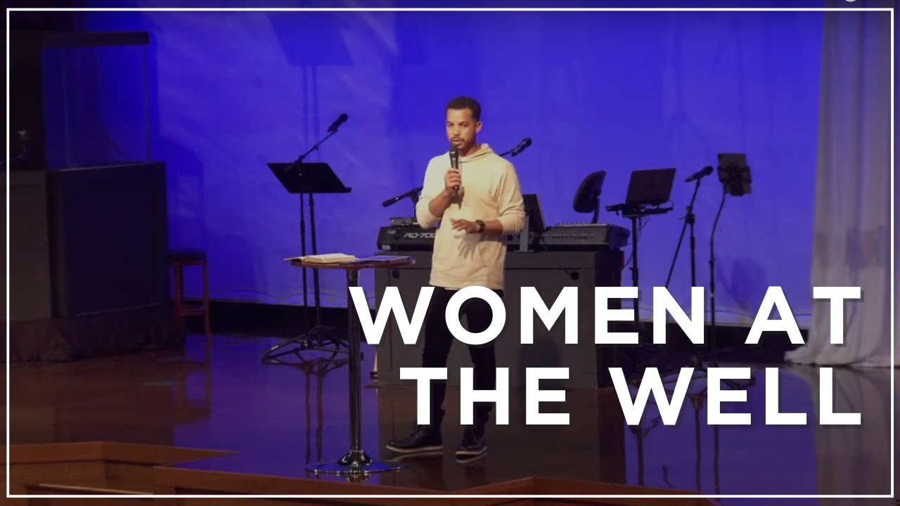 The Woman at the Well | Pastor Nathan Wicker - YouTube