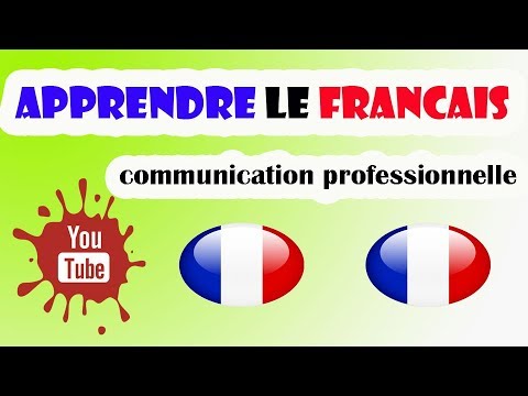 apprendre le francais communication professionnelle - YouTube
