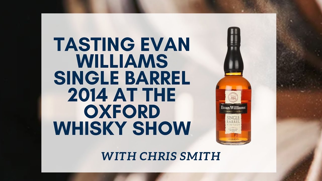 Tasting Evan Williams Single Barrel 2014 with Chris Smith at The Oxford ...