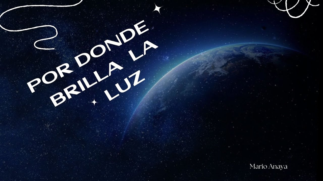POR DONDE BRILLA LA LUZ - Mario Anaya - Connexus CCI El Salvador - YouTube