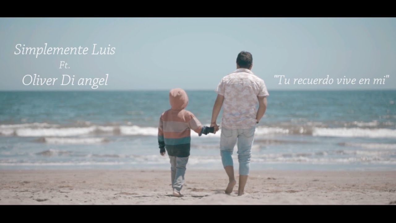 Simplemente Luis Ft. Oliver Di Angel-Tu Recuerdo Vive En Mi - YouTube