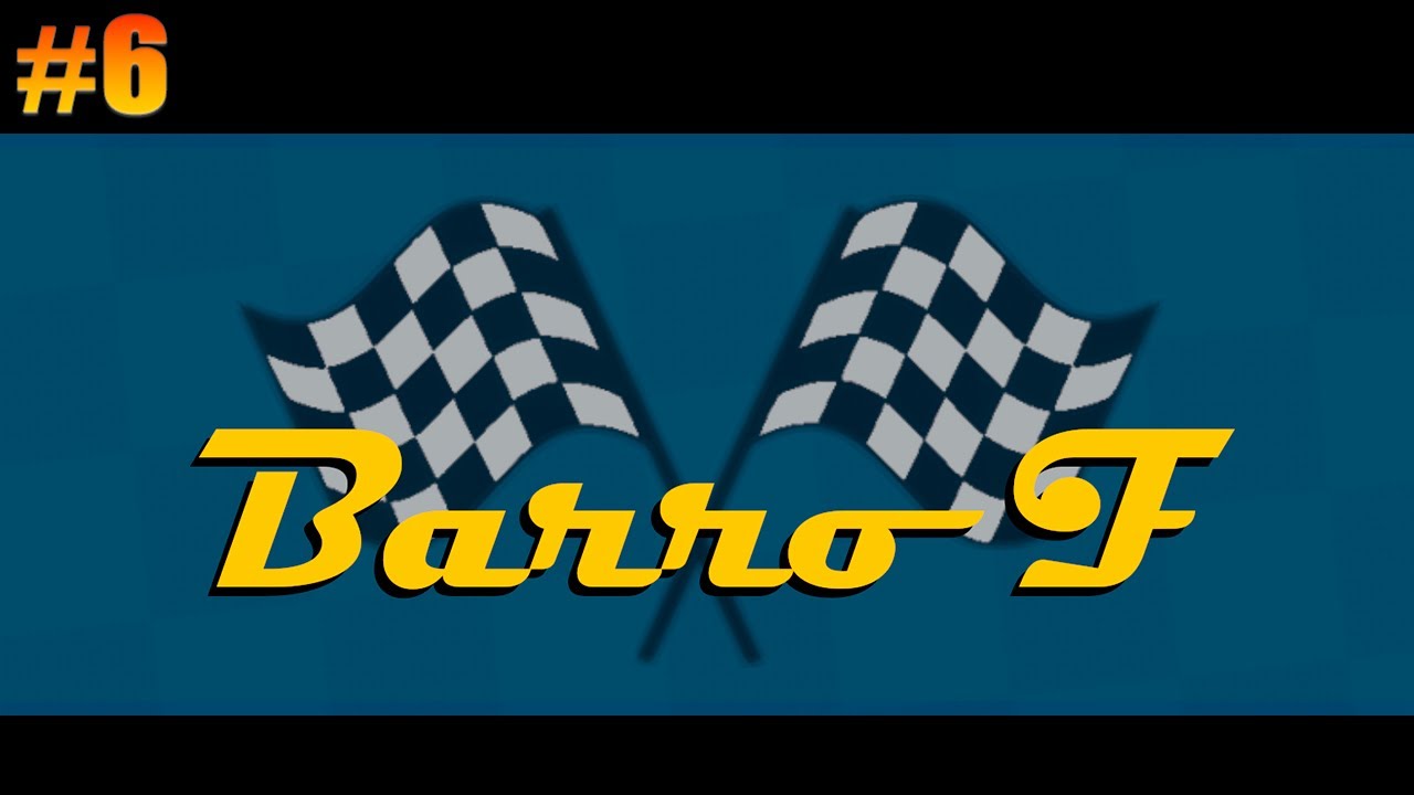Прохождение Barro F. #6 [Без комментариев] - YouTube