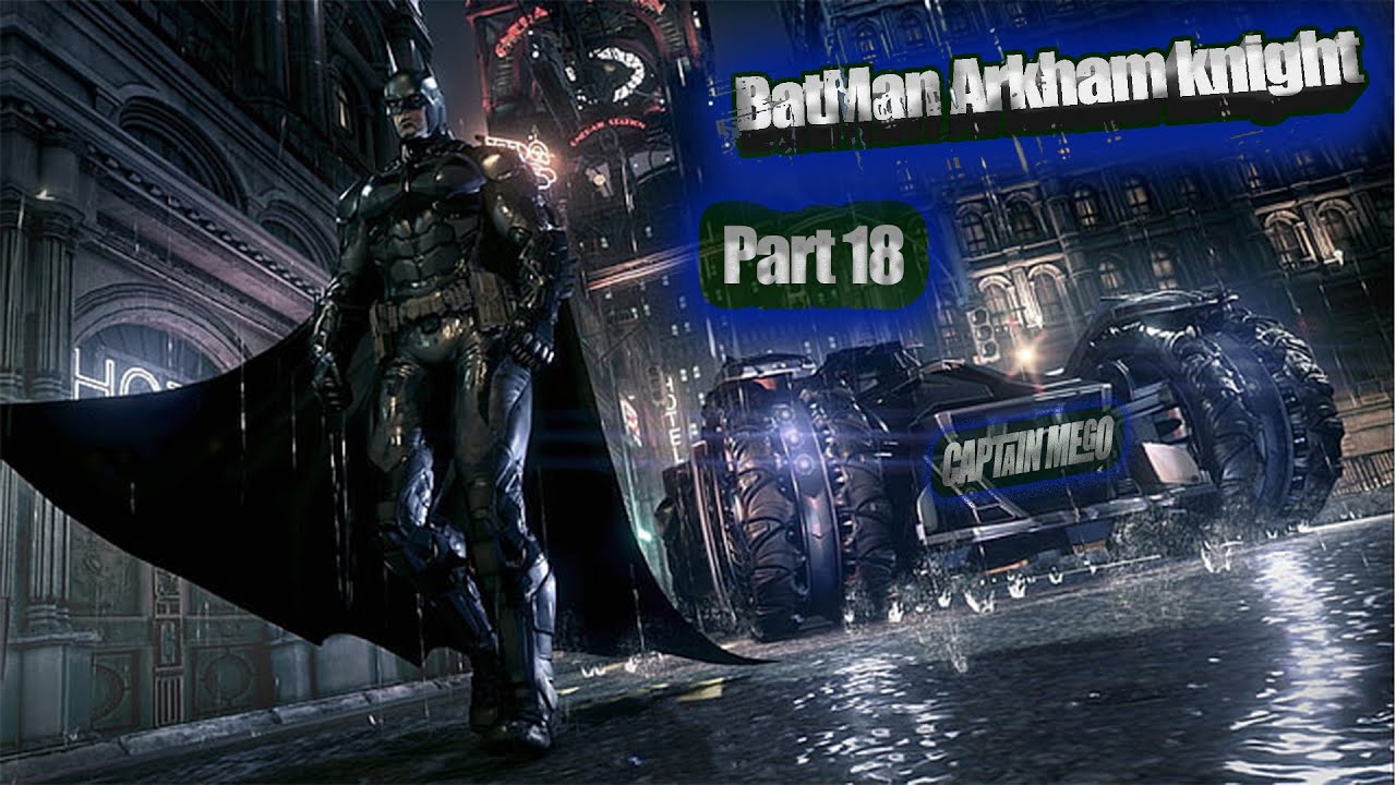 batman Arkham knight walkthrough part 18 - YouTube