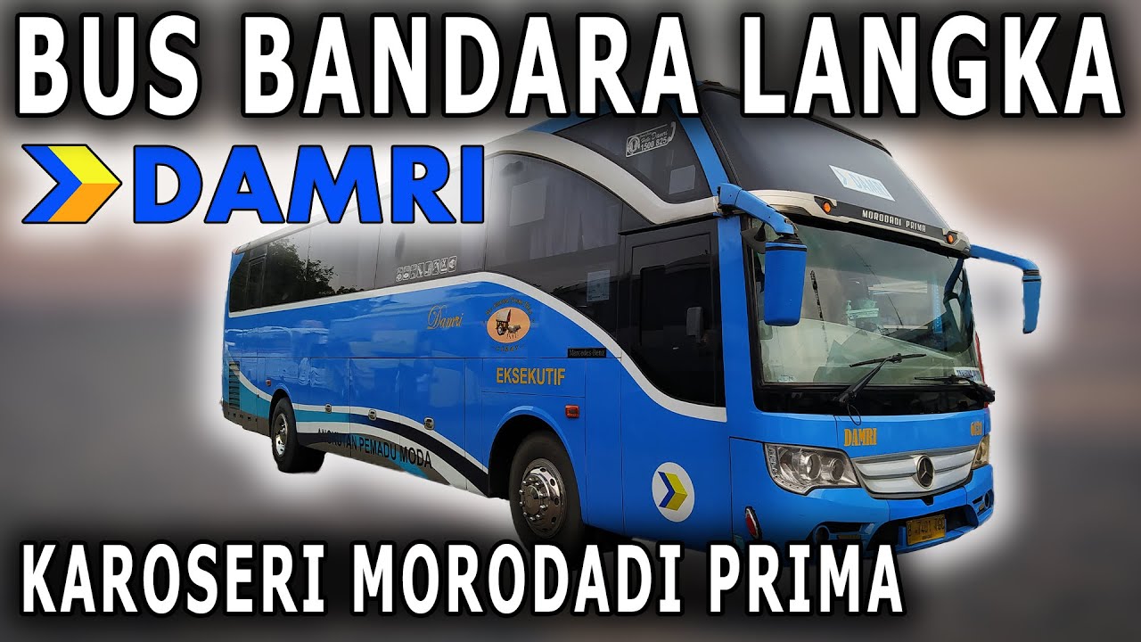 TRIP REPORT BUS DAMRI BANDARA SOEKARNO HATTA. BUS DAMRI MORODADI PRIMA ...