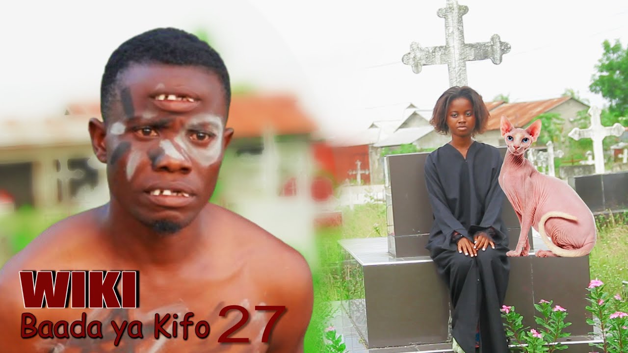 WIKI BAADA YA KIFO | 27 | - YouTube
