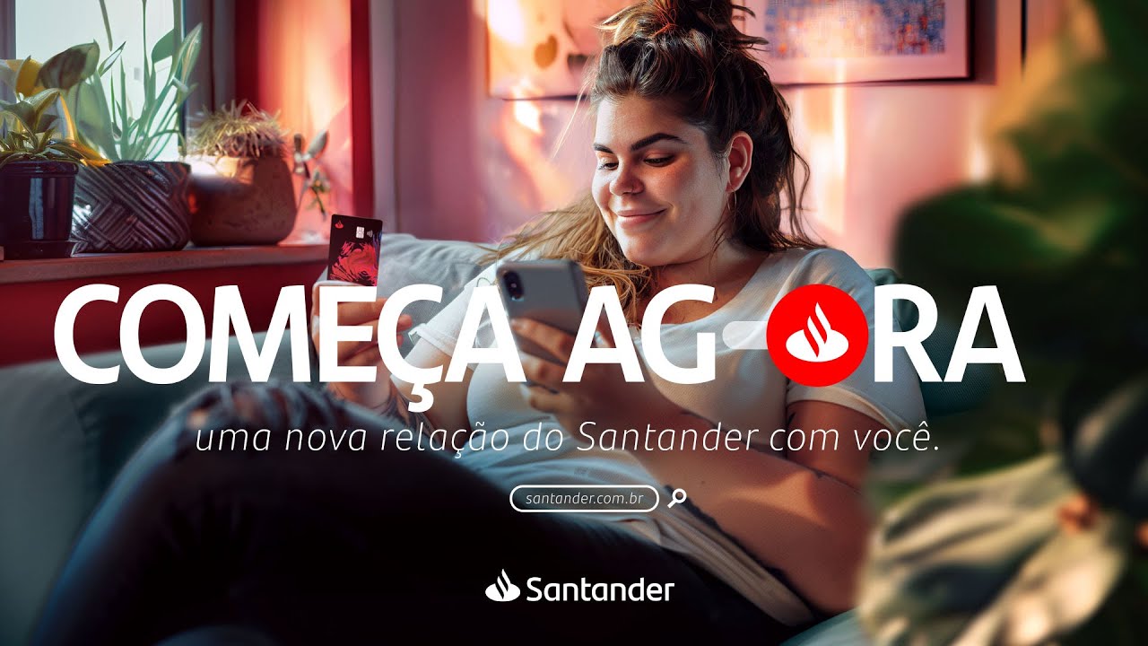 Começa Agora uma nova relação do Santander com você! - YouTube