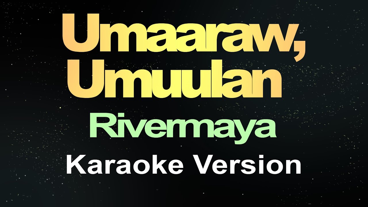 Umaaraw, Umuulan - Rivermaya (Karaoke Version) - YouTube