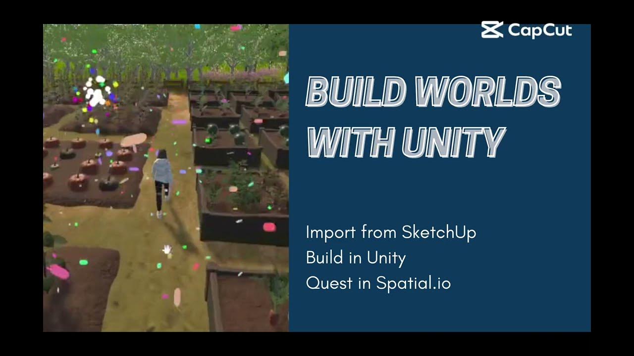 Build worlds with Unity - Import from SketchUp, Build in Unity, and Create Quests in Spatial. io ...