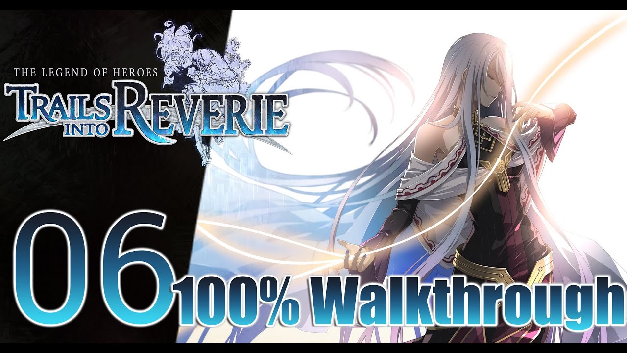 Trails into Reverie 100% Full Walkthrough 06 - Rean Act I Part 2 - YouTube