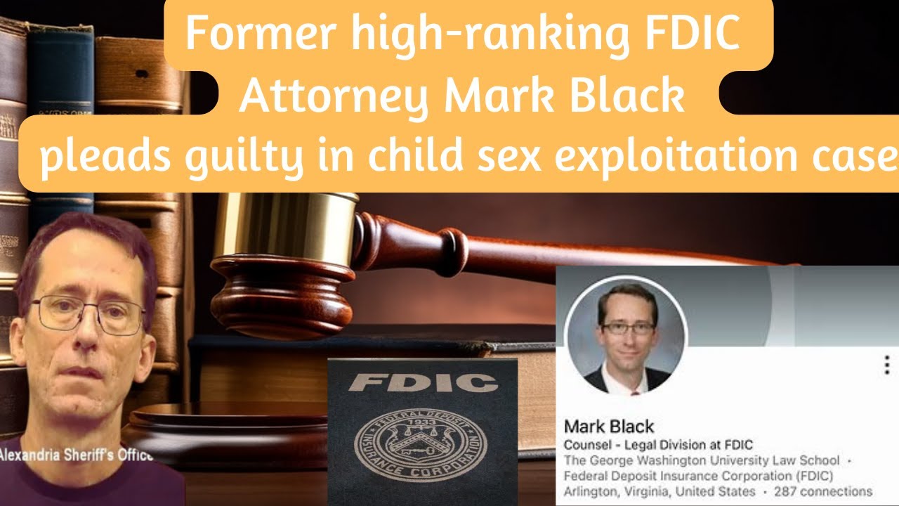 Mark Black: "Shocking Discovery: Former FDIC Lawyer's Disturbing Crimes ...
