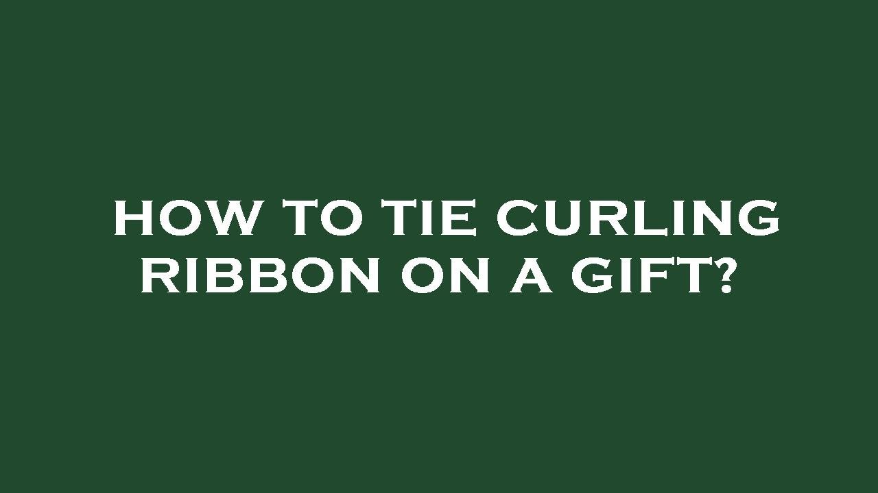 How to tie curling ribbon on a gift? - YouTube