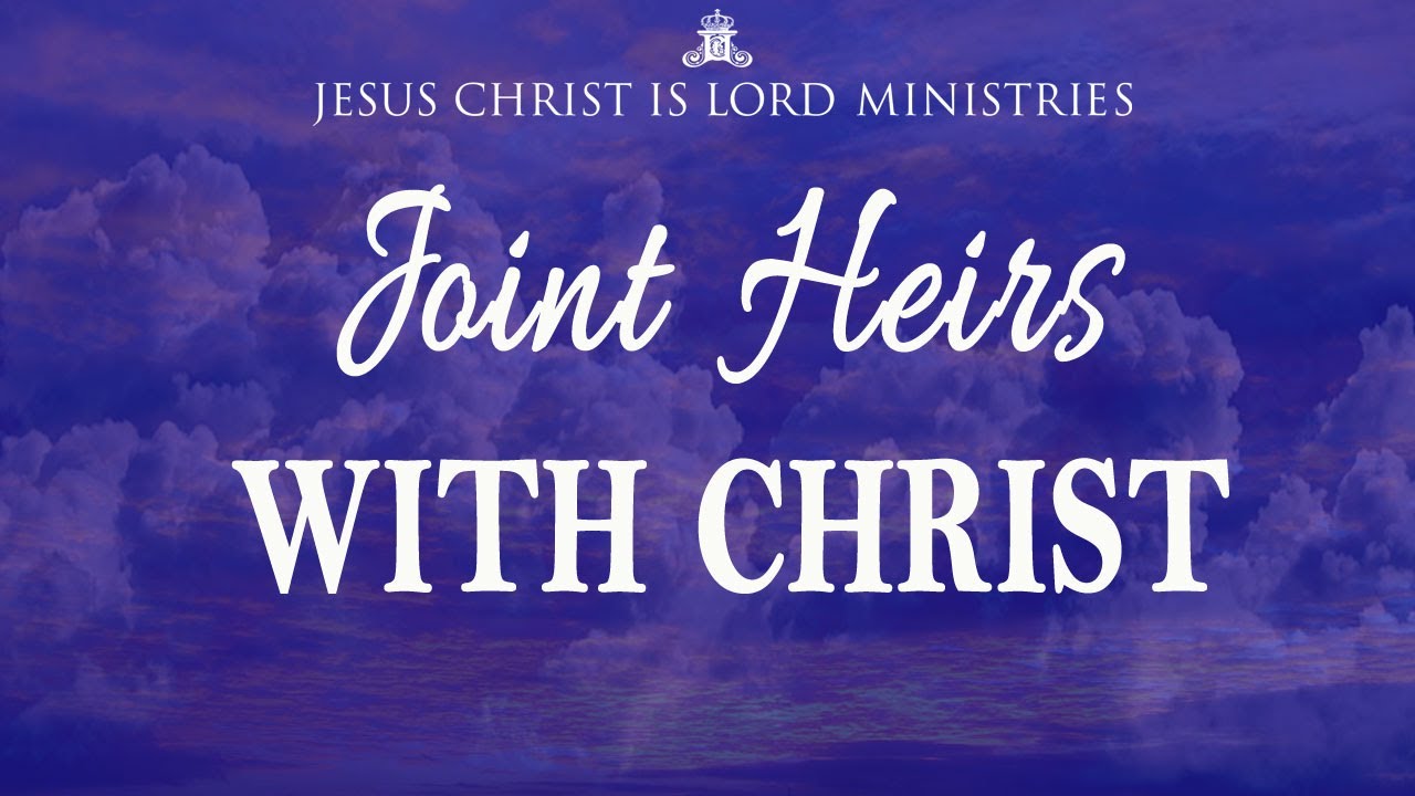 In The Newness Of Life We Are Joint Heirs With Christ | Enduring ...