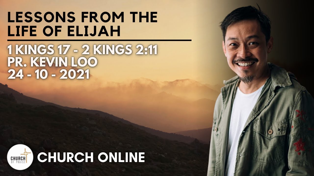 Lessons From The Life Of Elijah | Pr. Kevin Loo | 24-10-2021 - YouTube