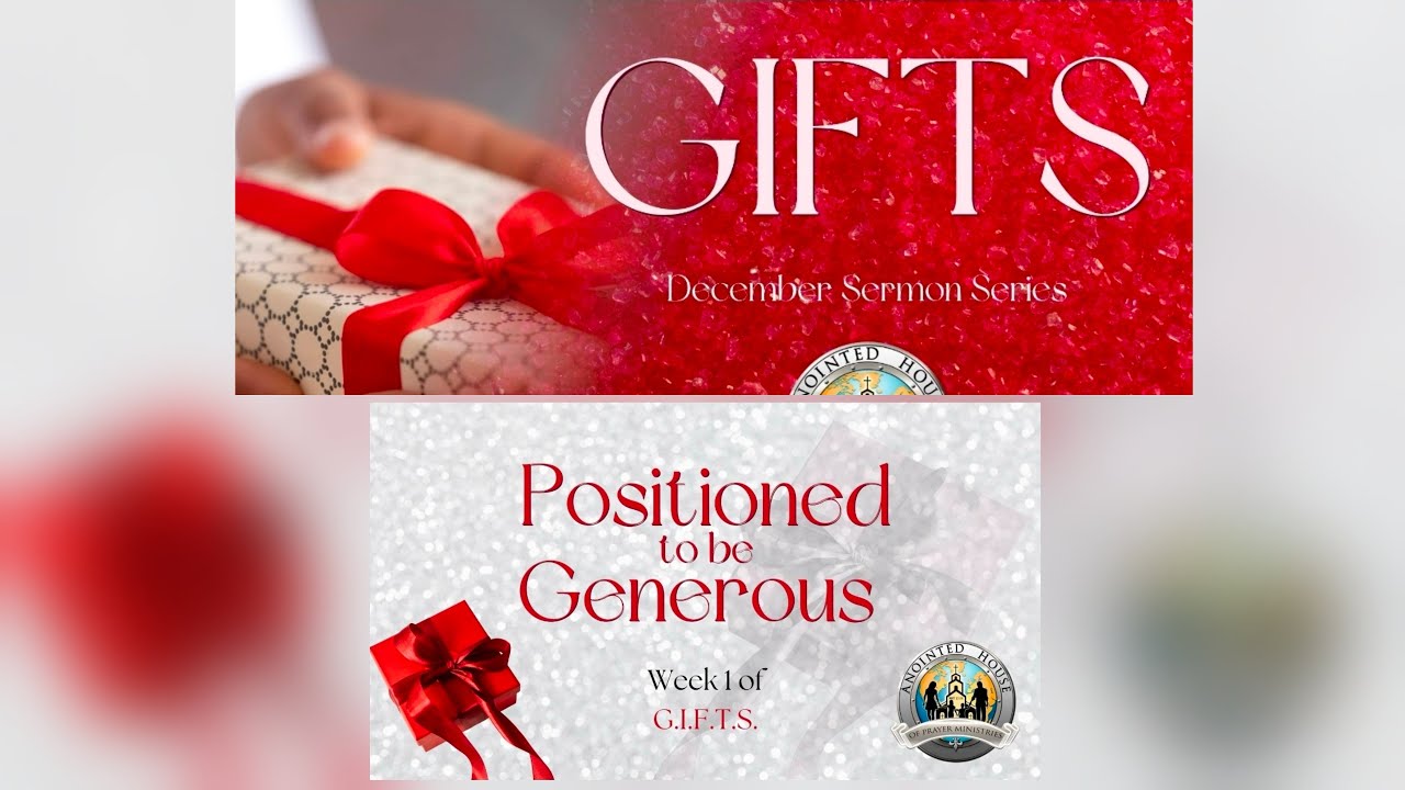 December Sermon Series: G.I.F.T.S; Week 1: Positioned to Be Generous ...
