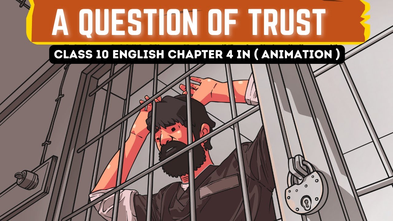 Class 10 English | A Question of Trust | Chapter 4 | Hindi Explained ...