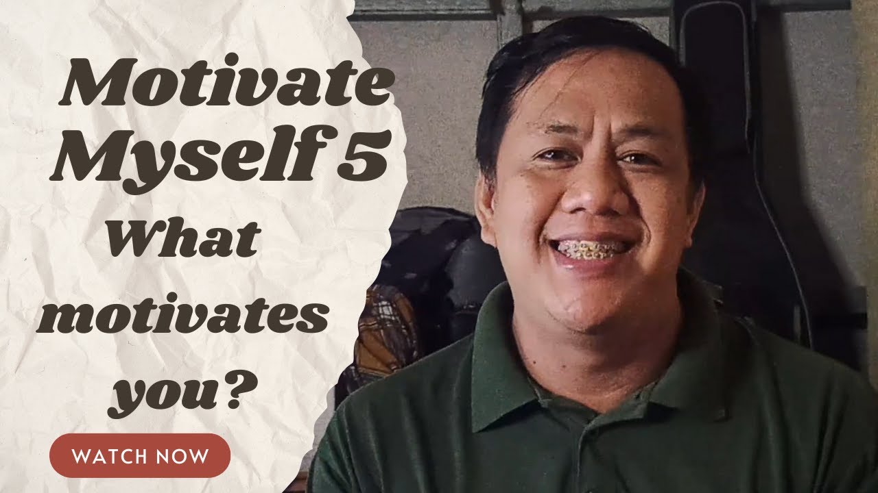 Motivate Myself 5 | Answering the Question "What Motivates You?" - YouTube