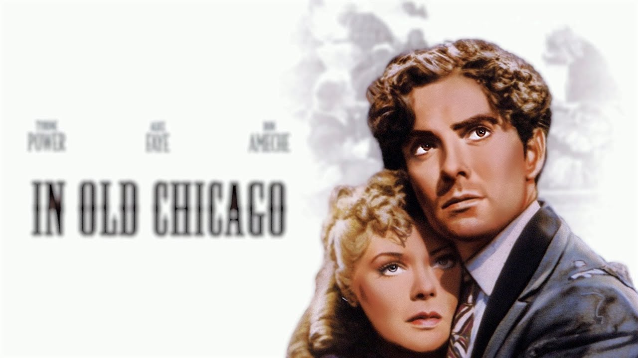 In Old Chicago (1938) Henry King, Tyrone Power, Alice Faye, Don Ameche ...