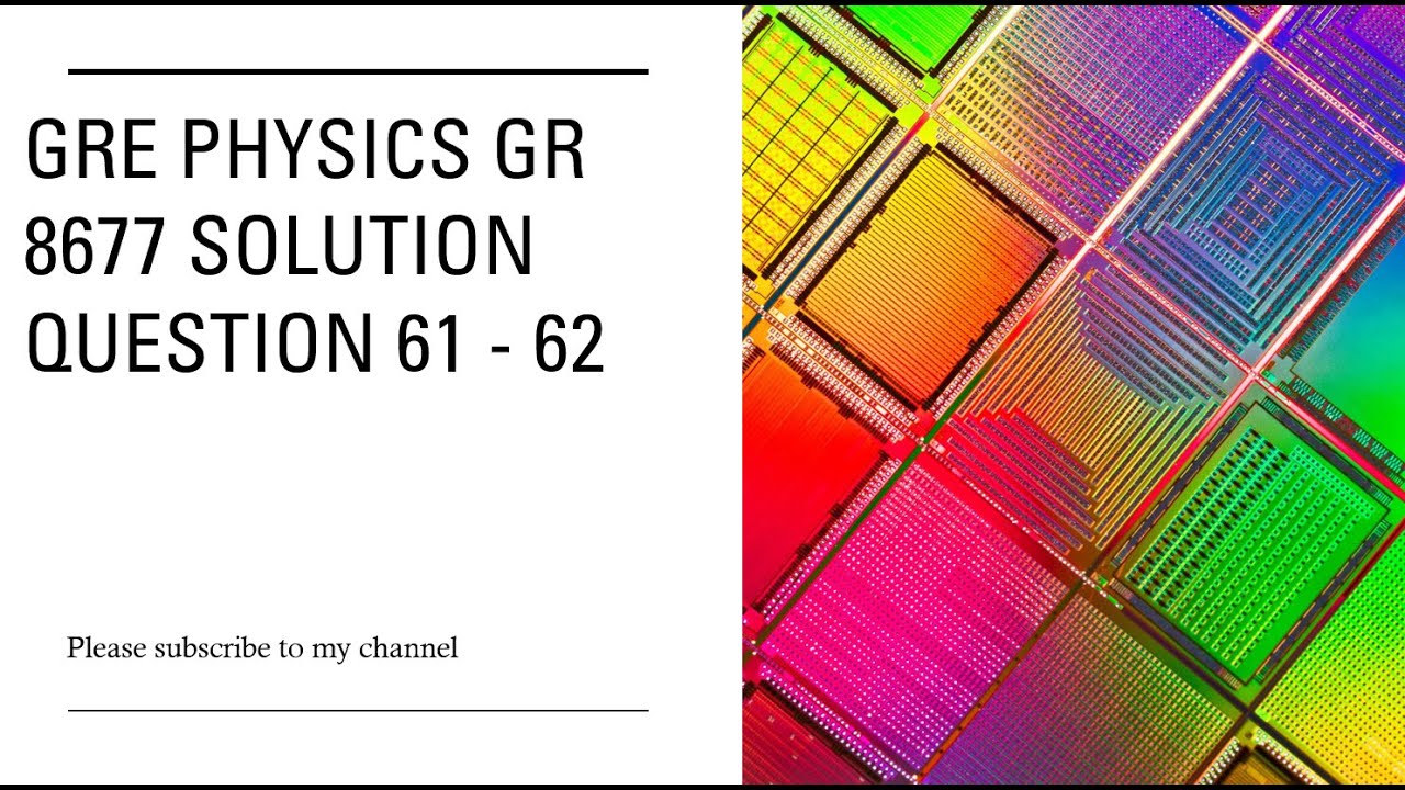 Gre physics gr 8677 solution Question 61 - 62 - YouTube