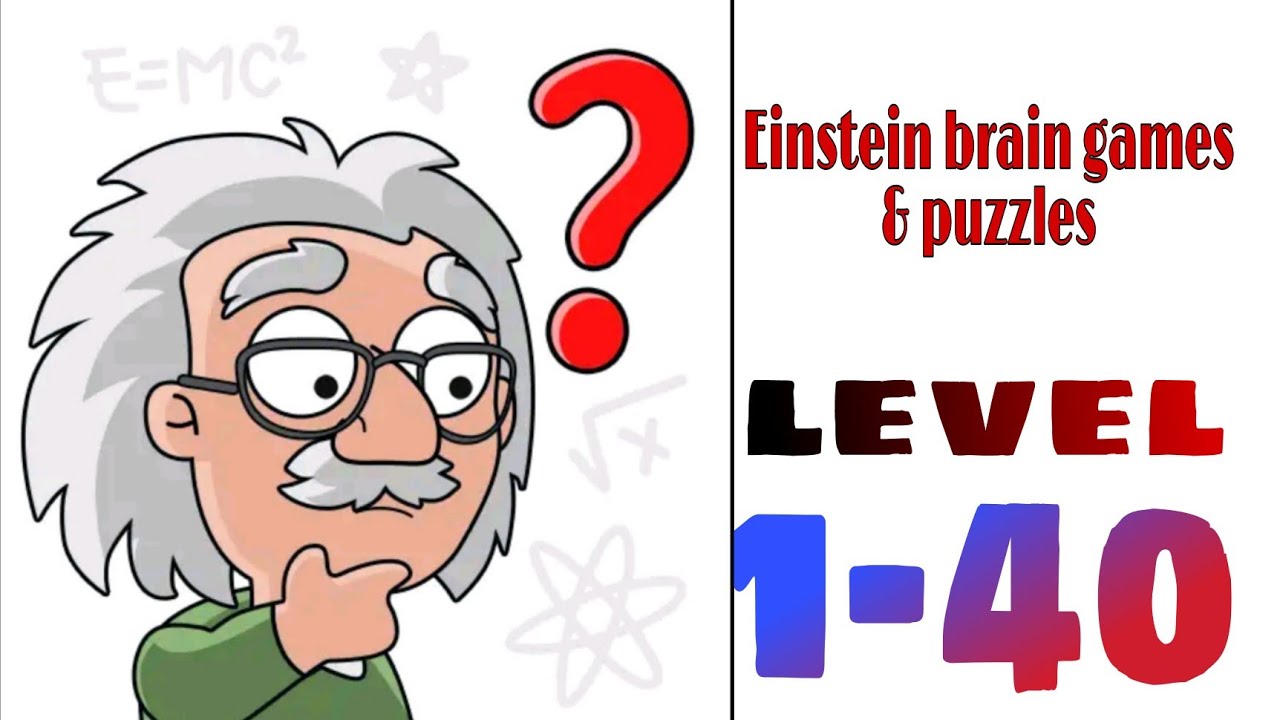Einstein brain games and puzzles (level 1-40 ) || test IQ - YouTube
