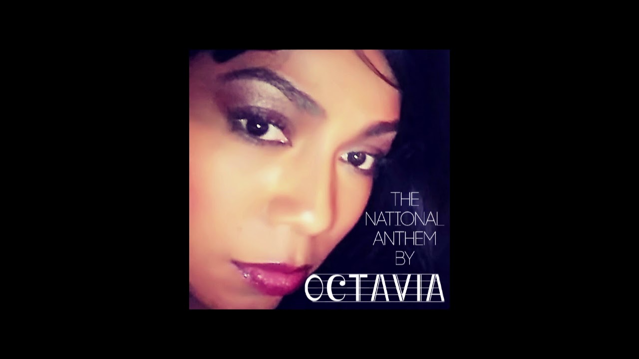 OCTAVIA SINGS THE NATIONAL ANTHEM (acapella) - YouTube