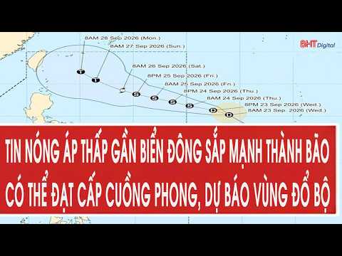 Tin nóng áp thấp gần Biển Đông sắp mạnh thành bão, có thể đạt cấp cuồng phong, dự báo vùng đổ bộ