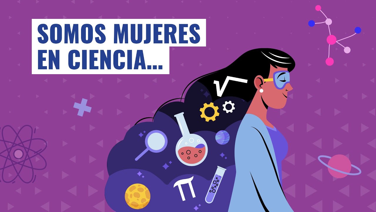 Somos Mujeres en Ciencia - YouTube