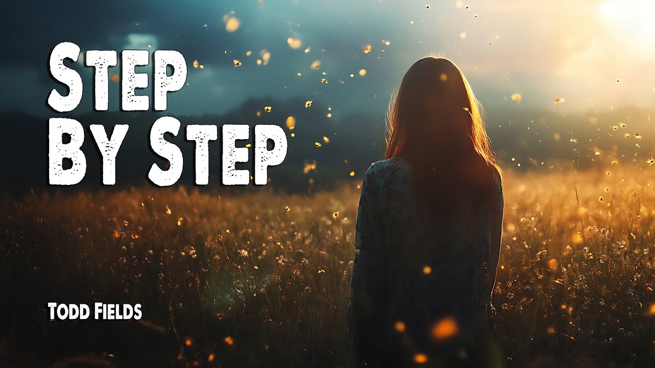 Step By Step | Todd Fields (Worship Lyric Video) - YouTube
