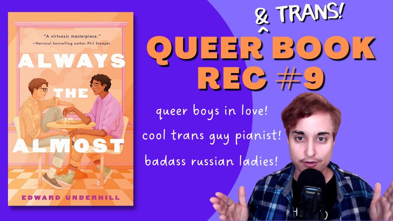 Queer (& Trans!) Book Rec #9: Always the Almost, by Edward Underhill ...