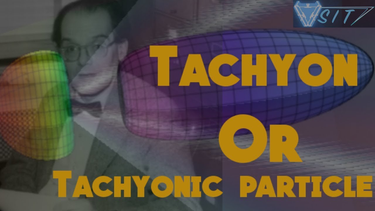 Tachyon or Tachyonic particle ( particle that travel faster than light ...
