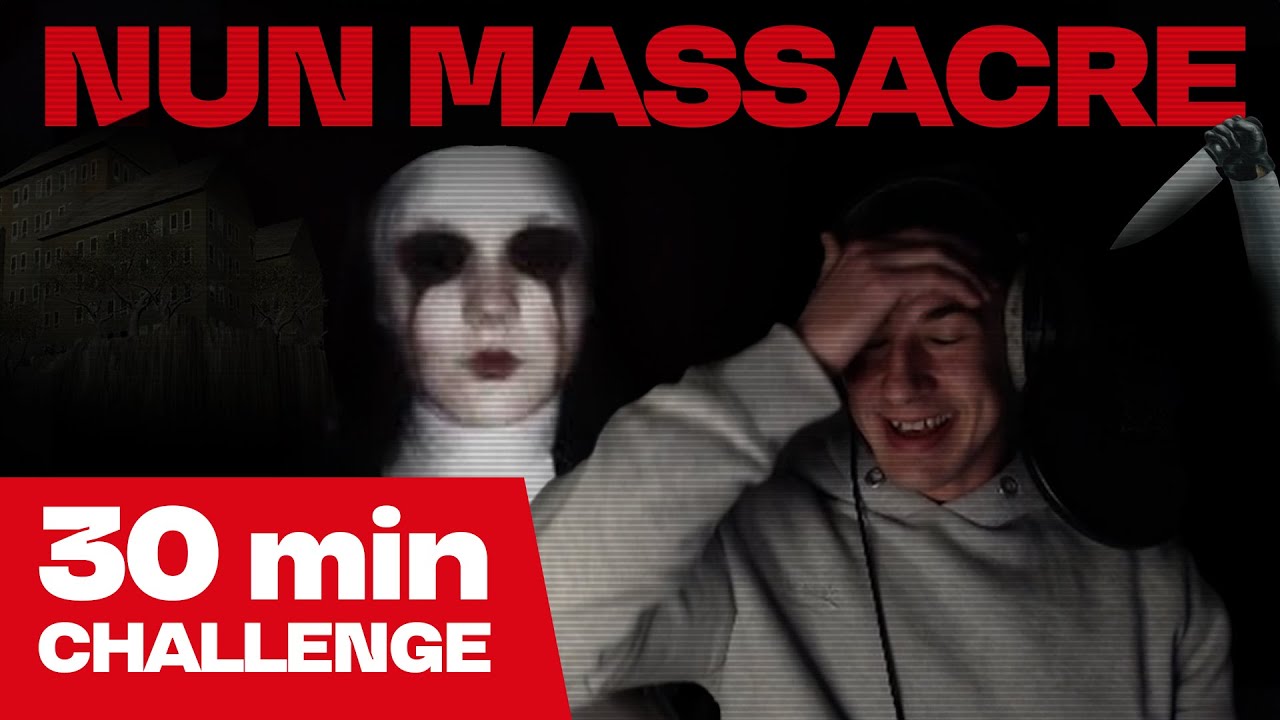 30 Minutes, 1 Horrifying Game: Surviving Nun Massacre! - YouTube