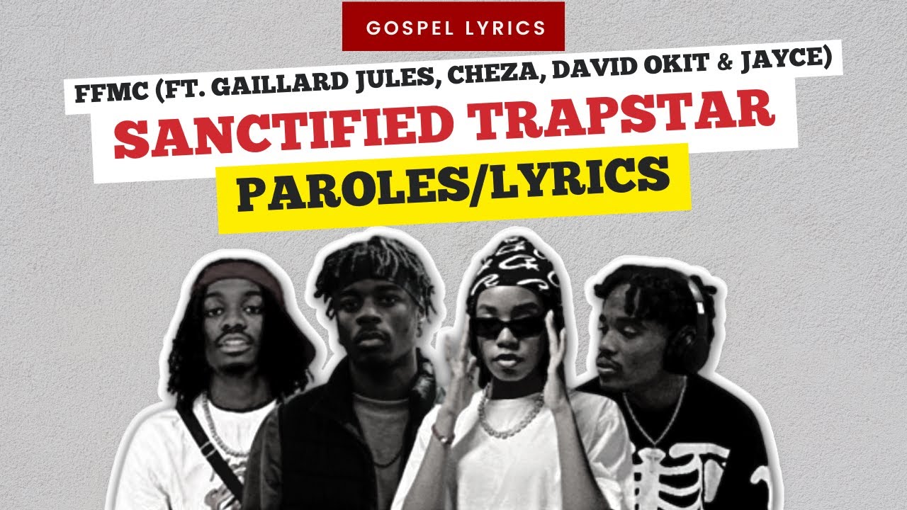 FFMC (ft. Gaillard Jules, Cheza, David Okit & Jayce) - Sanctified ...