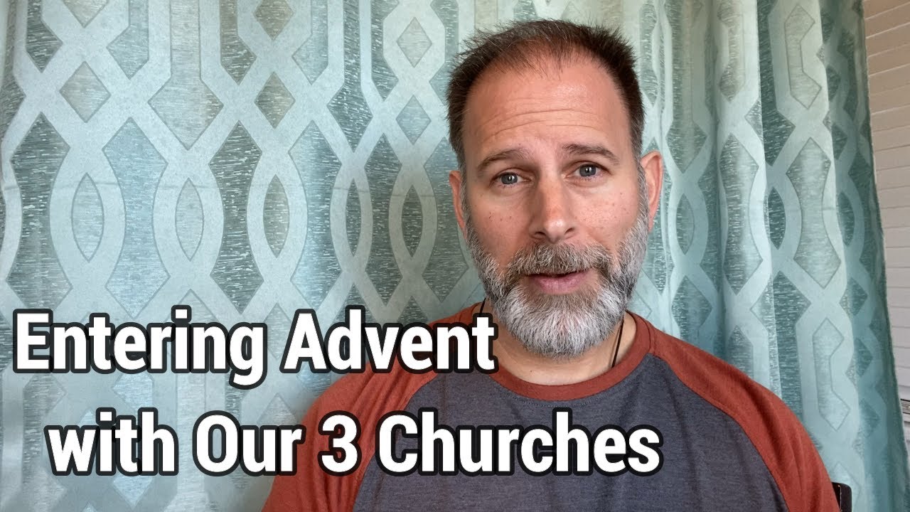 Entering Advent with Our 3 Churches - YouTube