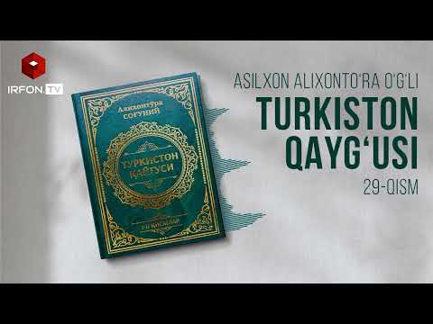 TURKISTON QAYG'USI | 29-qism | ASILXON ALIXONTO'RA O'G'LI