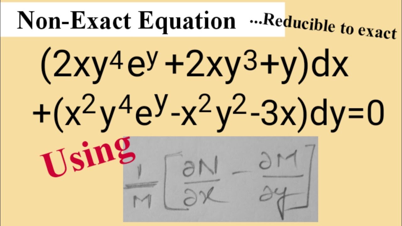  2xy 4e y 2xy 3 y dx x 2y 4e y x 2y 2 3x dy 0 NonExact L616