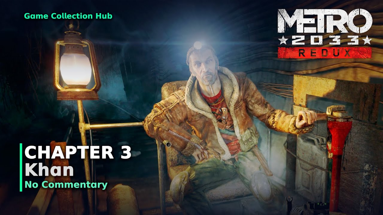 Metro 2033 Redux - Chapter 3: Khan (No Commentary) - YouTube
