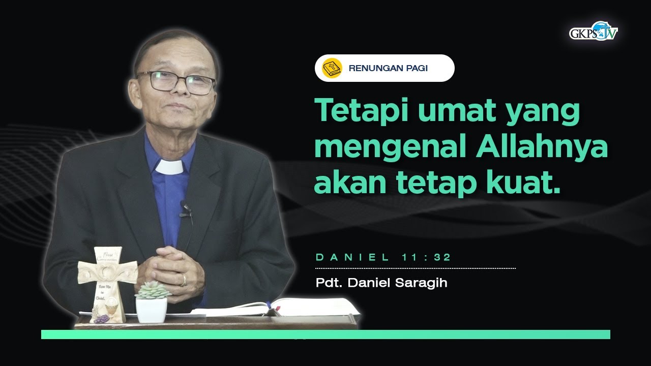 Tetapi umat yang mengenal Allahnya akan tetap kuat. | Pdt. Daniel ...