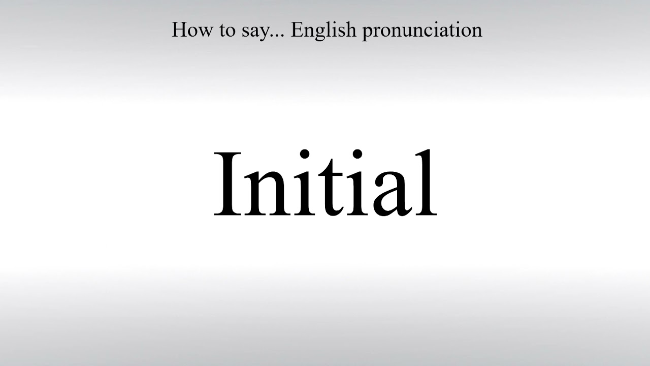 How To Pronounce Initial - How To Say: American pronunciation - YouTube