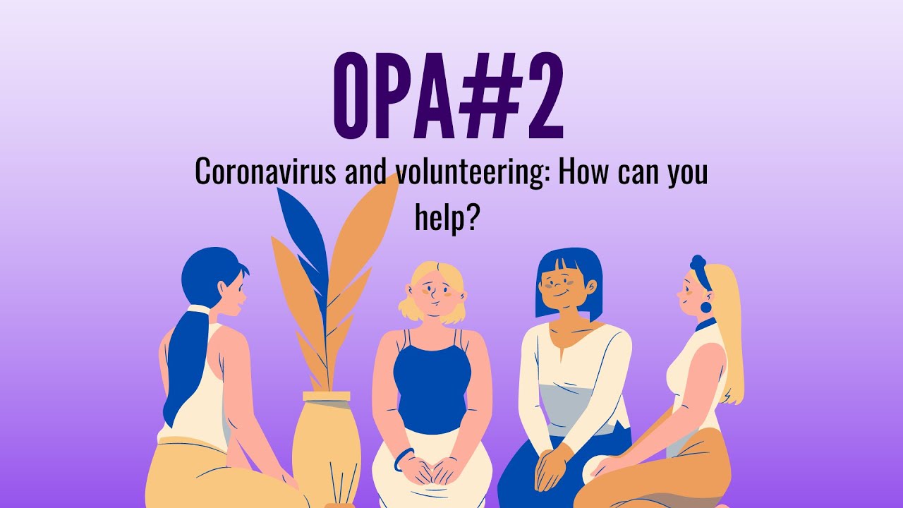 OPA#2 Coronavirus and volunteering: How can you help? - YouTube