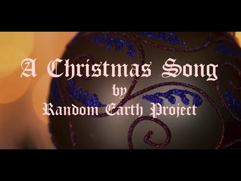 'Christmas Song' - Random Earth Project - YouTube