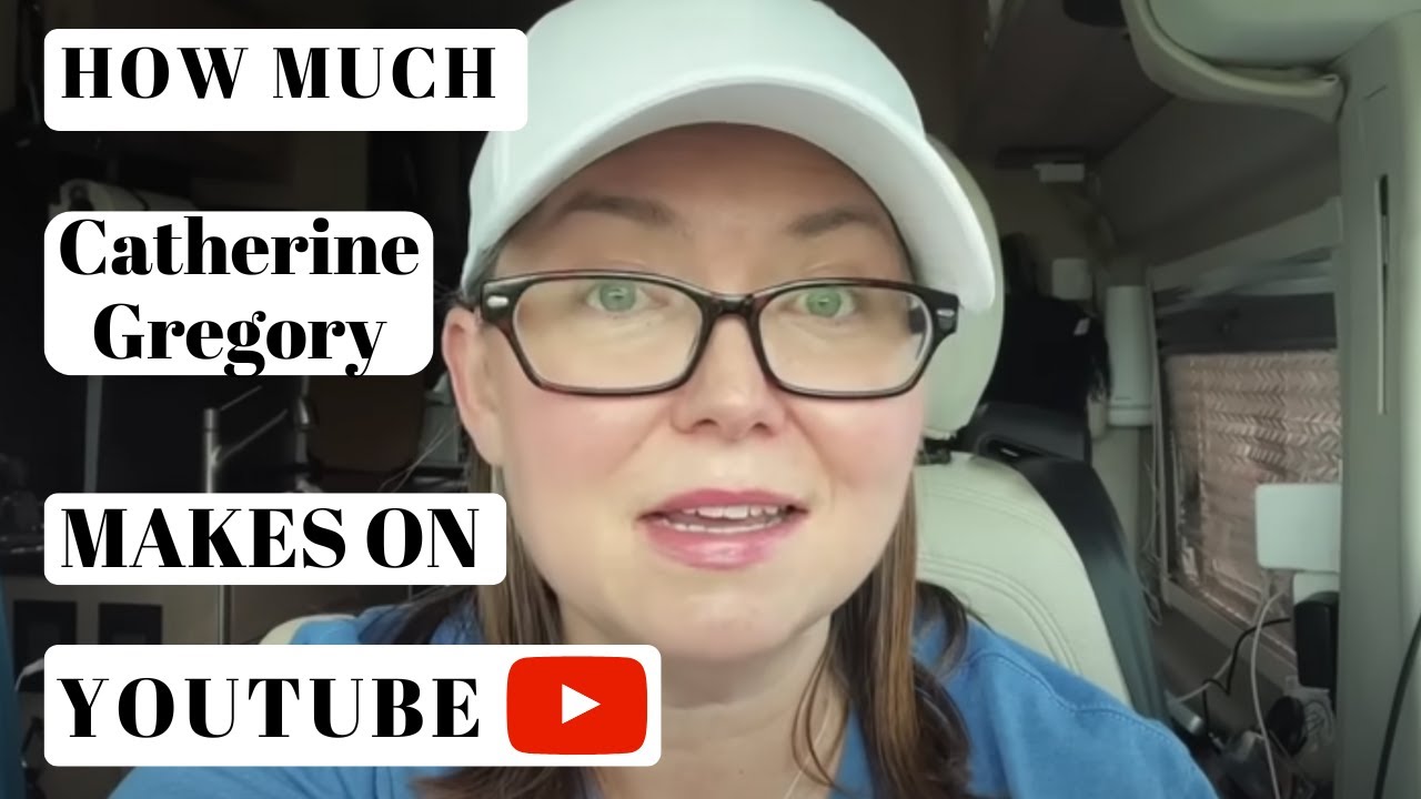 How much Catherine Gregory makes on Youtube - YouTube