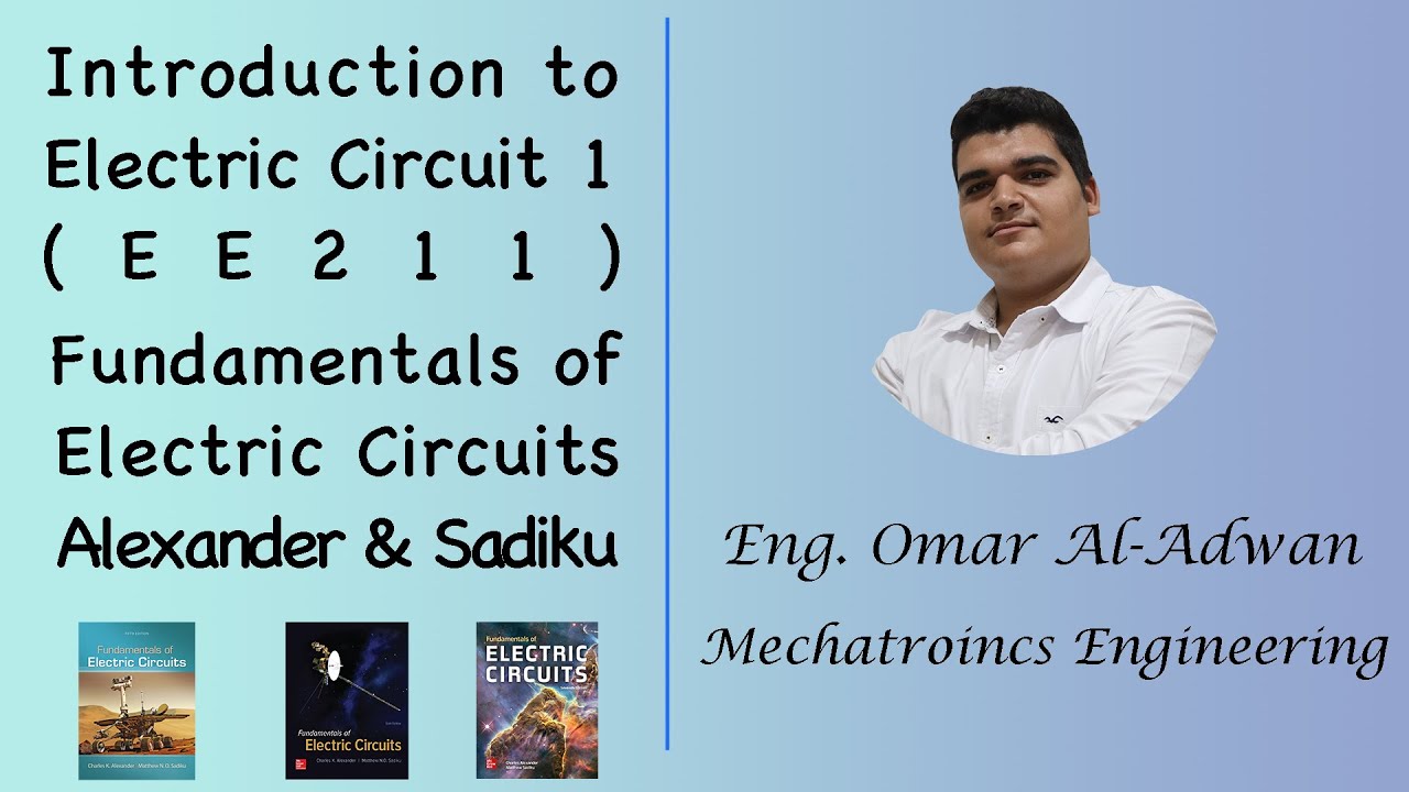 Introduction to Electric Circuit 1 | (EE211) | Eng. Omar Al-Adwan ...